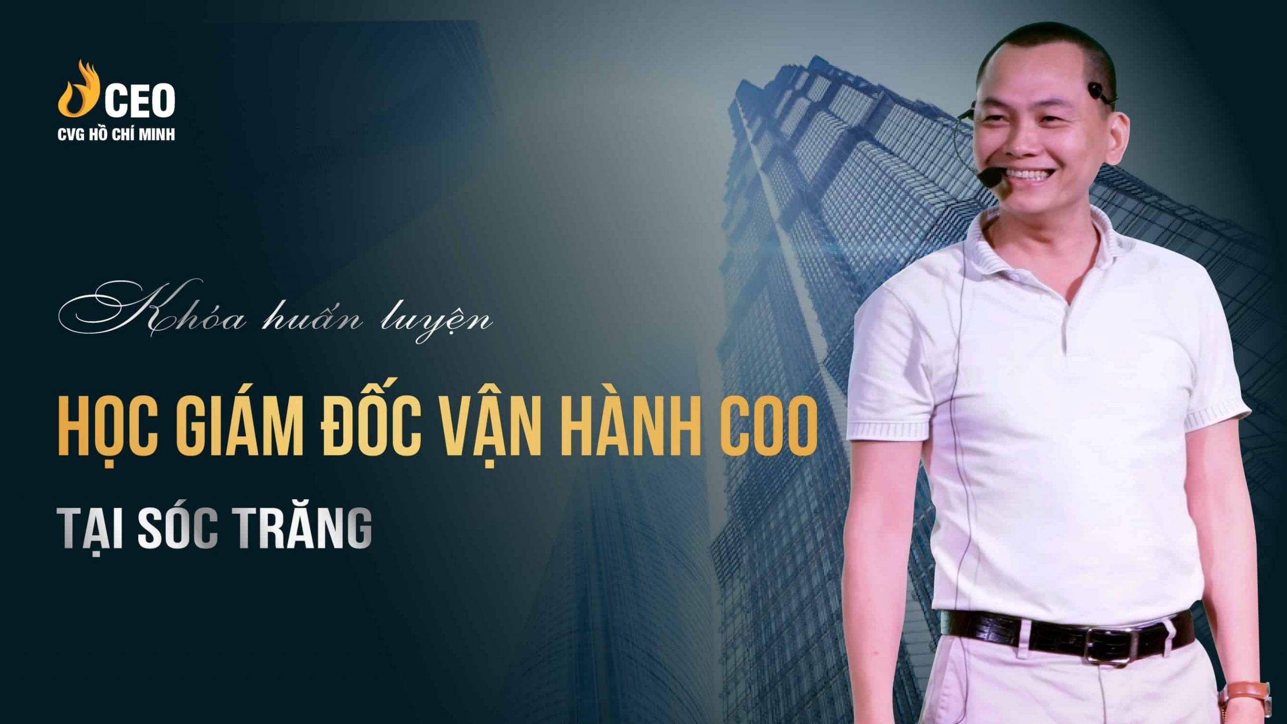 Học Giám đốc Vận hành COO tại Sóc Trăng - Học viện CEO Việt Nam - CVG ...
